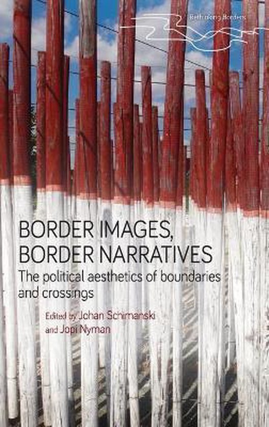 Rethinking Borders- Border Images, Border Narratives | 9781526146267 ...