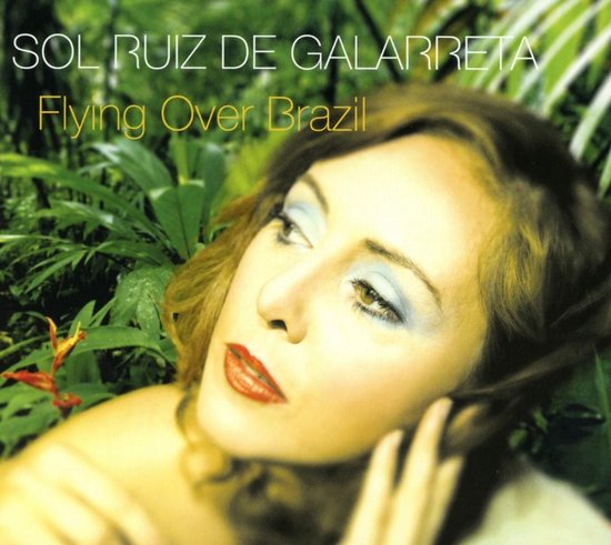 Sol Ruiz De Galarreta - Flying Over Brazil (CD), Sol Ruiz De Galarreta | CD (album) |... | bol.com