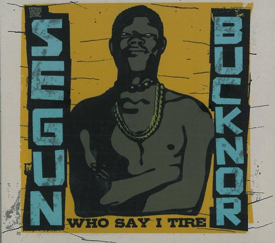 Segun Bucknor - Who Say I Tire (2 CD), Segun Bucknor | CD (album ...