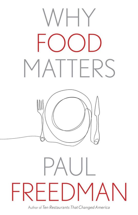 Why X Matters Series - Why Food Matters (ebook), Paul Freedman ... Why X Matters Series - Why Food Matters (ebook), Paul Freedman ...