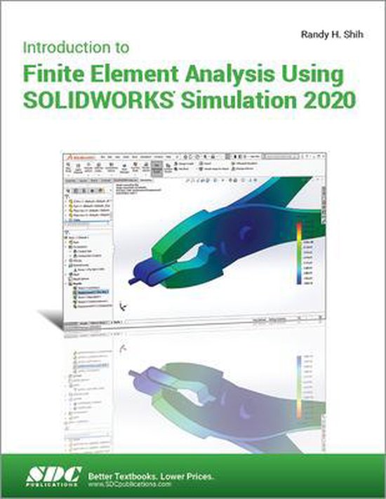 Introduction to Finite Element Analysis Using SOLIDWORKS Simulation 2020, Randy Shih |... | bol.com