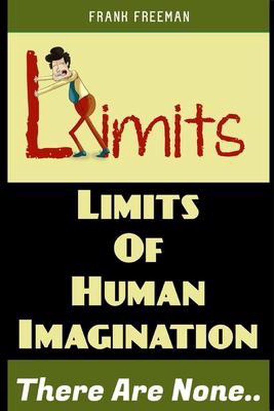 Limits Of Human Imagination, Frank Freeman | 9798511553733 | Boeken ...