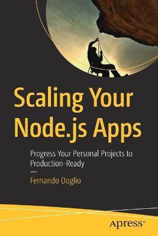 Scaling Your Node js Apps, Fernando Doglio | 9781484239902 | Boeken ... Scaling Your Node js Apps, Fernando Doglio | 9781484239902 | Boeken ...