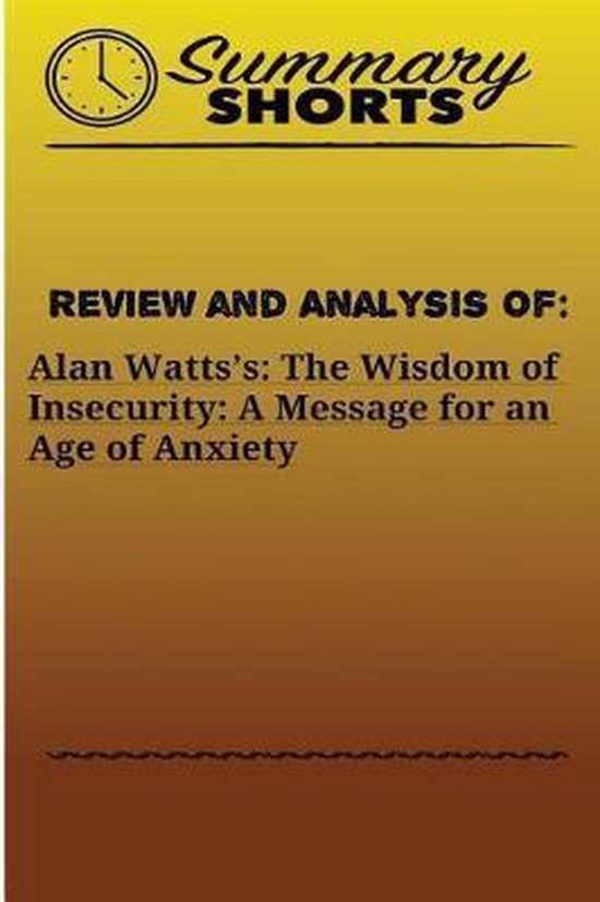 Review and Analysis of: Alan Watts?s: : The Wisdom of Insecurity | 9781976480140 |... | bol.com