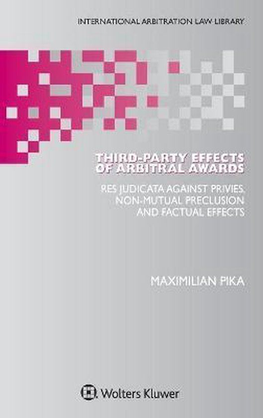 Third-Party Effects of Arbitral Awards | 9789403512730 | Maximilian Pika | Boeken | bol