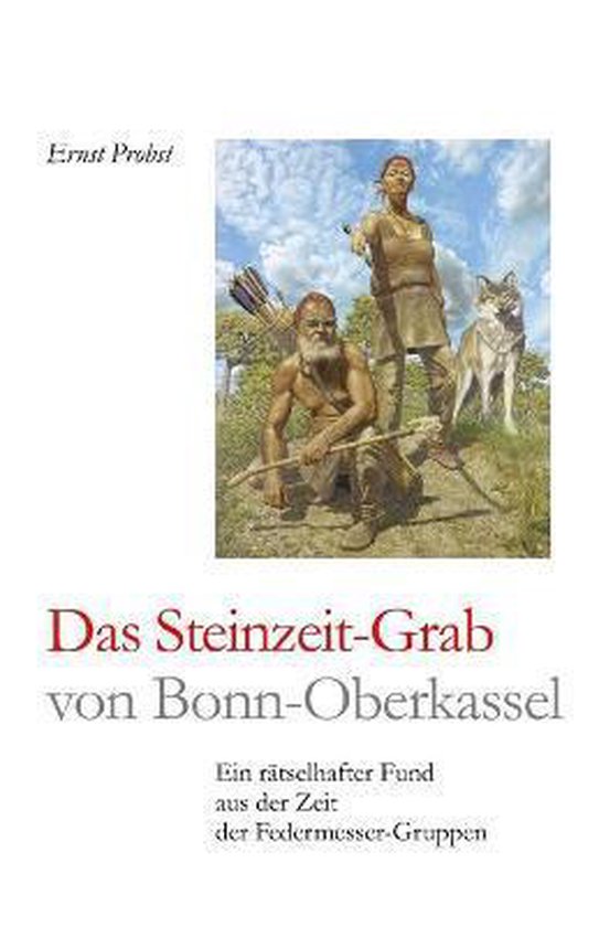 Bücher Von Ernst Probst Über Die Steinzeit-Das Steinzeit-Grab von Bonn ...