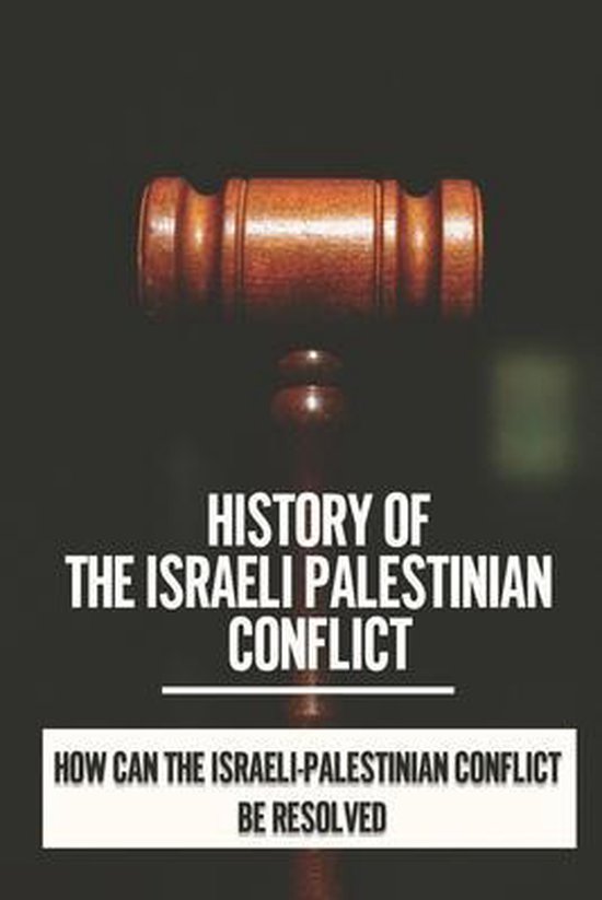 History Of The Israeli Palestinian Conflict, Celina Buelow | 9798532478725 | Boeken | bol.com