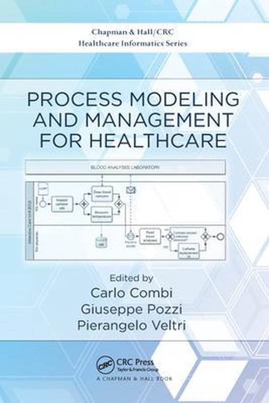Chapman & Hall/CRC Healthcare Informatics Series- Process Modeling and Management for... | bol.com