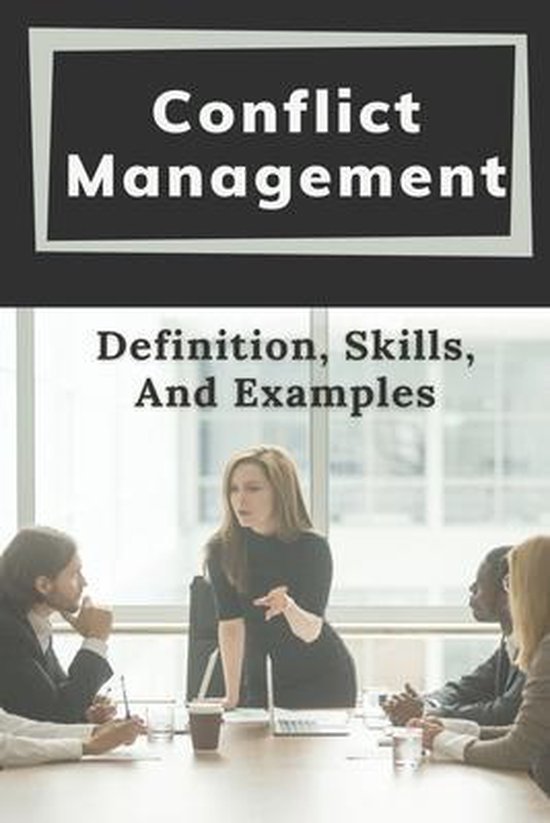 Conflict Management: Definition, Skills, And Examples | 9798535913315 ...