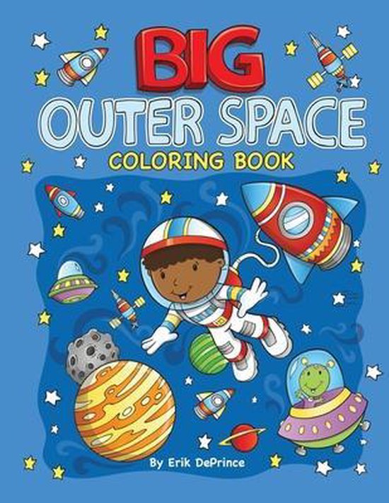 Big Outer Space Coloring Book, Erik Deprince | 9781539487401 | Boeken | bol