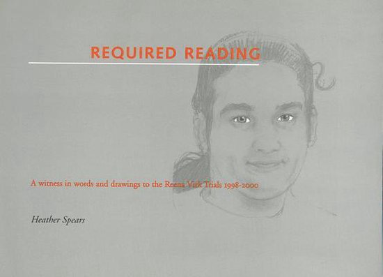 Required Reading: A Witness In Words And Drawings To The Reena Virk ...