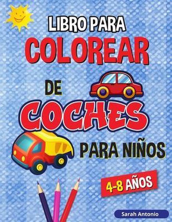 Libro para Colorear de Camiones y Coches para Niños, Sarah Antonio ...