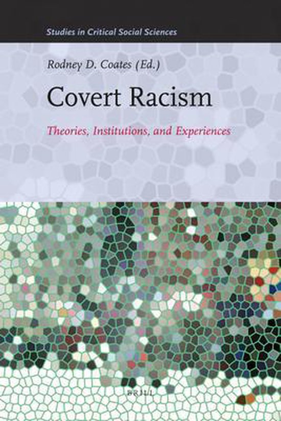 Covert Racism: Theories, Institutions, and Experiences | 9789004203655 ...