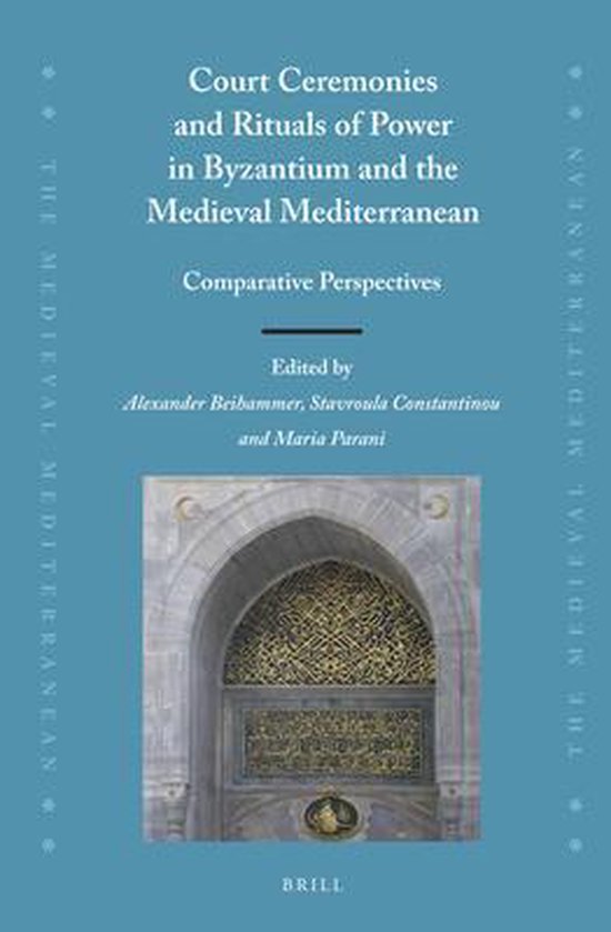 Medieval Mediterranean- Court Ceremonies and Rituals of Power in ...