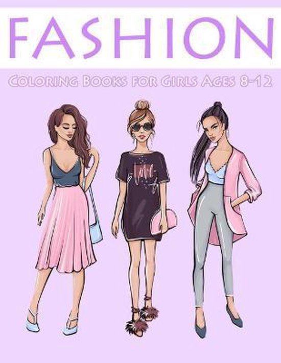 Kids Coloring Book- Fashion Coloring Books for Girls Ages 8-12, Nick ...