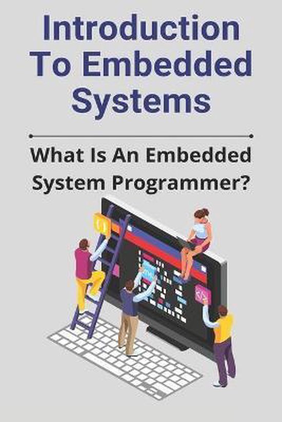 Introduction To Embedded Systems: What Is An Embedded System Programmer? |... | bol.com