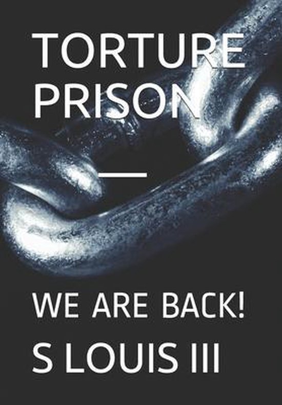 Torture Prison, S D Louis | 9798549528734 | Boeken | bol