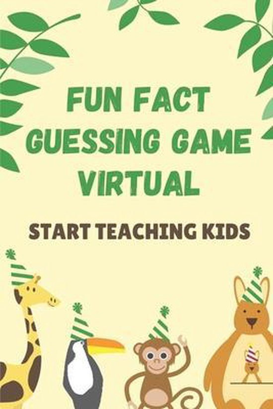 Fun Fact Guessing Game Virtual: Start Teaching Kids, Giovanni Nessmith ...