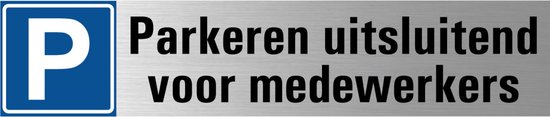 Parkeren uitsluitend voor medewerkers bord Bevestiging set voor zachte ...