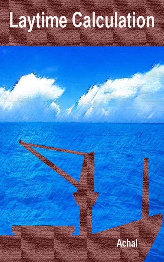 Laytime Calculation (ebook), Achal meena | 9798201788766 | Boeken | bol.com