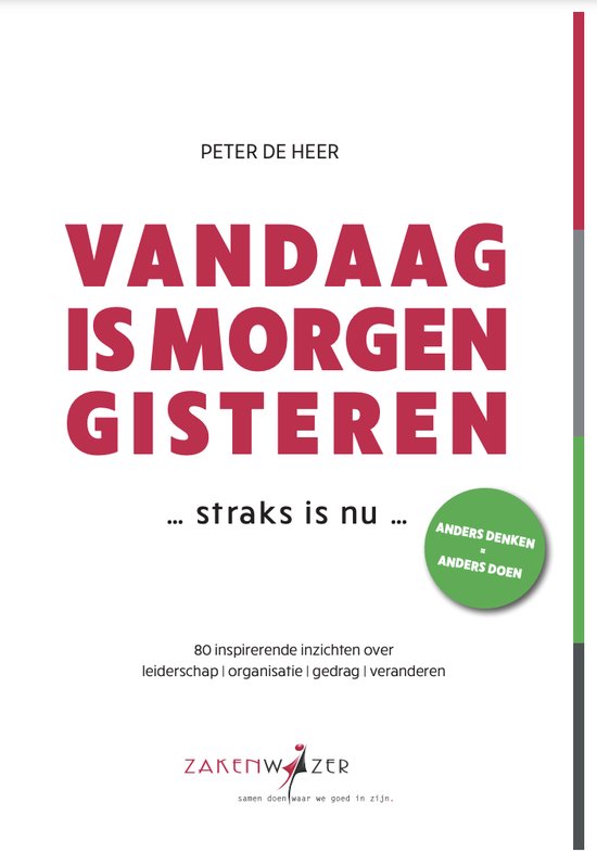 Zakenwijzer - Boek - Vandaag is morgen gisteren, Peter de Heer ...