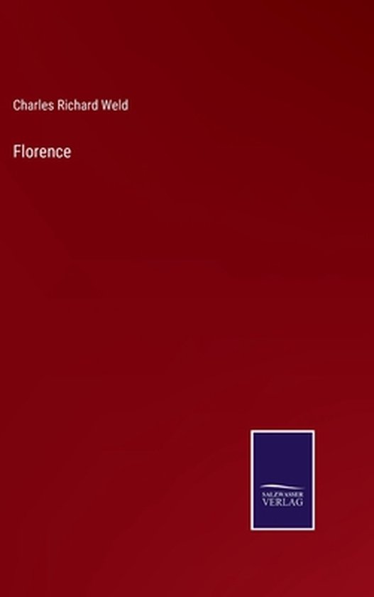 Florence, Charles Richard Weld | 9783752567397 | Boeken | bol.com