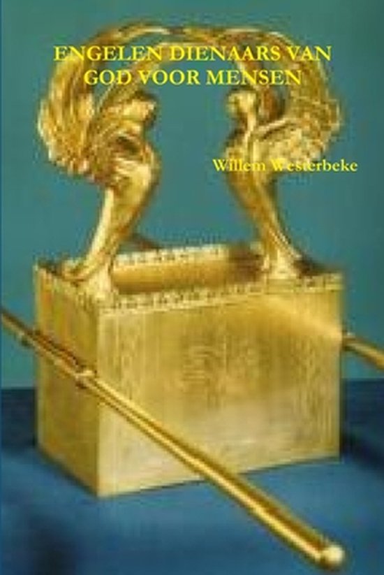 Engelen, Dienaars Van God Voor Mensen, W. Willem Westerbeke ...