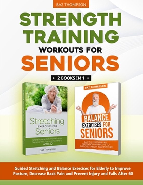 Strength Training Workouts for Seniors: 2 Books In 1 - Guided ...