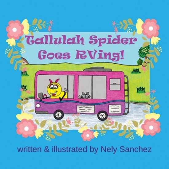 Tallulah Spider Books- Tallulah Spider Goes RVing!, Nely Sanchez ...