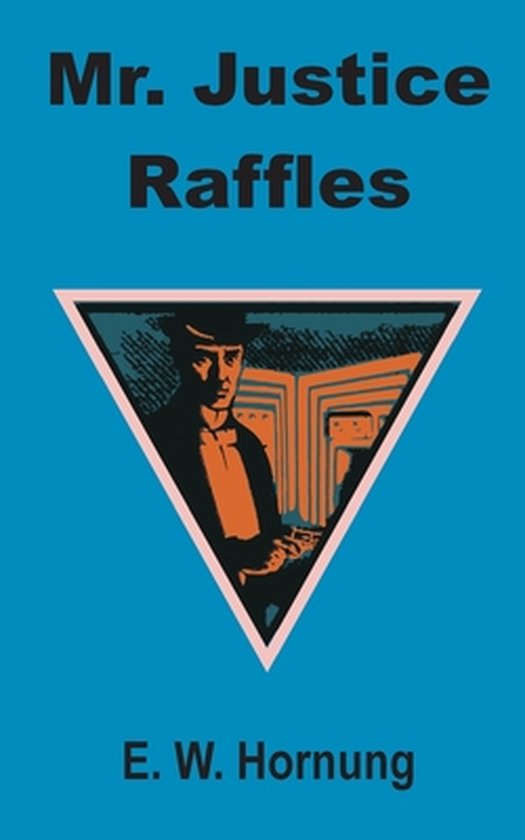 Mr. Justice Raffles, E W Hornung | 9781589638198 | Boeken | bol
