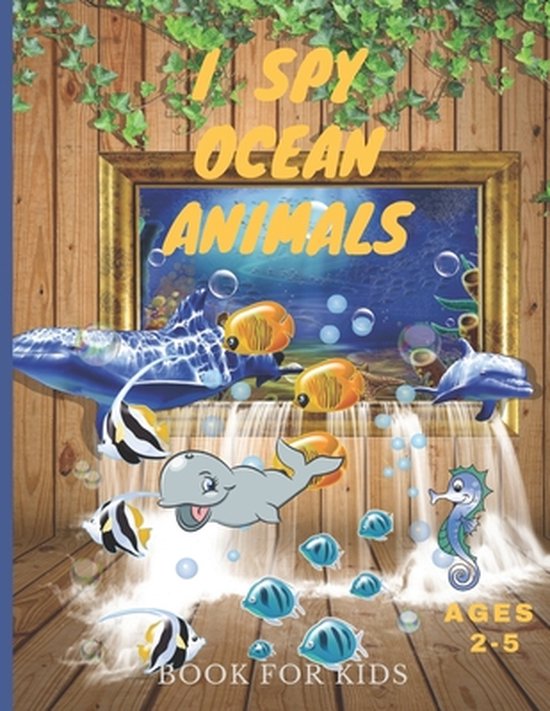 I Spy Ocean Animals Book For Kids Ages 2-5: Activity Guessing Game for ...