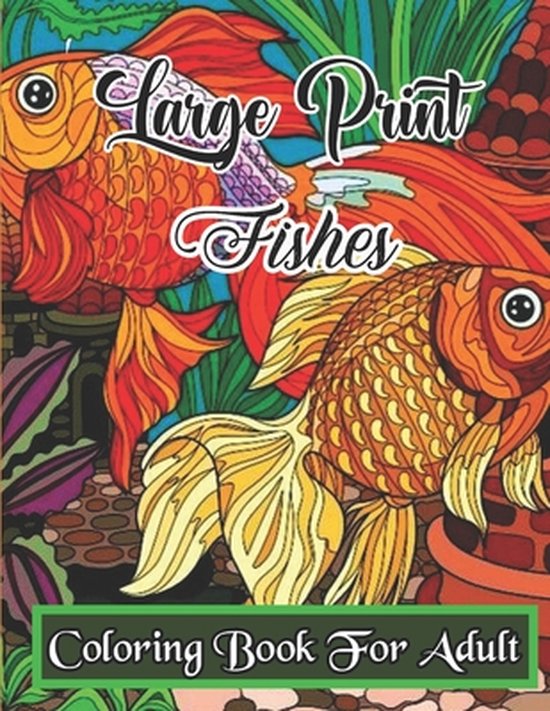 Large print Fish Coloring Book For Adult: Fish Coloring Book For Adults ...