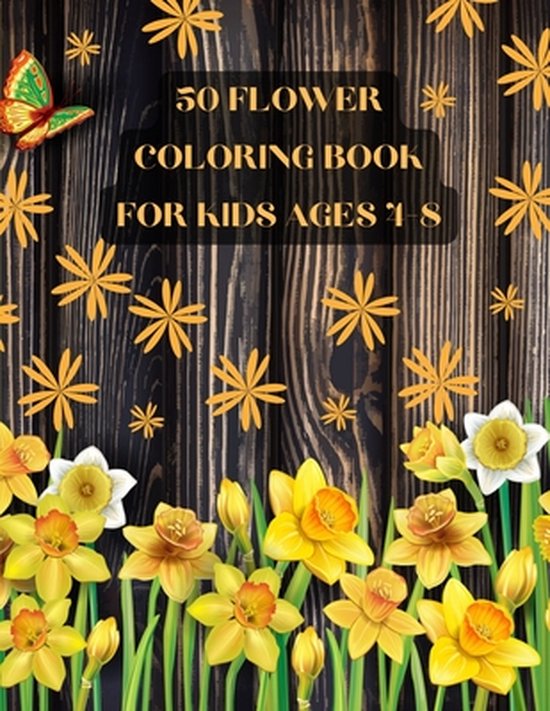 50 Flower Coloring Book For Kids Ages 4-8: Beautiful Floral Garden ...