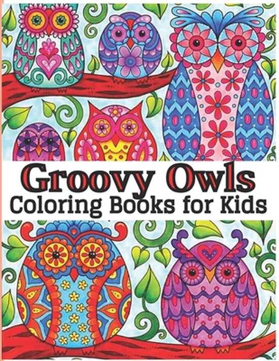 Groovy Owls Coloring Book: An adult and kids Coloring Book with Cute ...