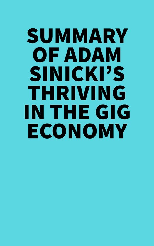 Summary of Adam Sinicki's Thriving in the Gig Economy (ebook), Everest ...