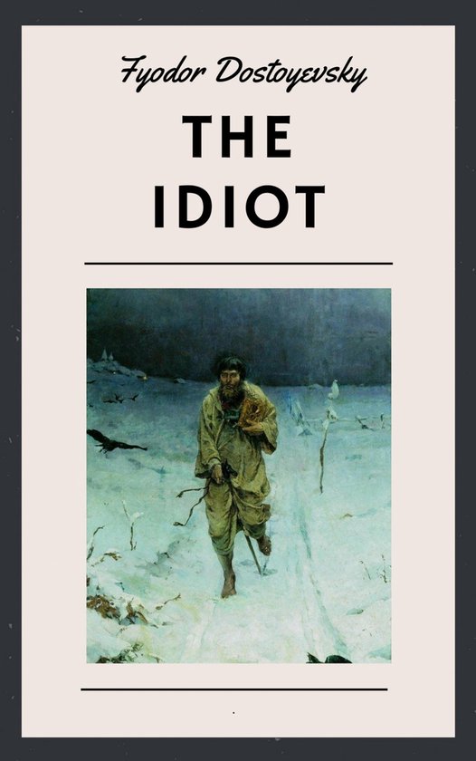 Fyodor Dostoyevsky: The Idiot (English Edition) (ebook), Fjodor ...