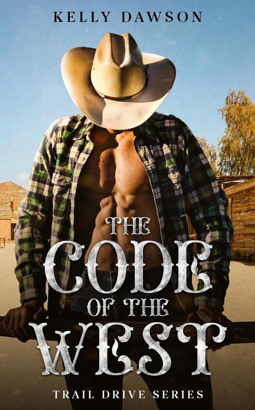 Trail Drive Series 2 - The Code of the West (ebook), Kelly Dawson ...