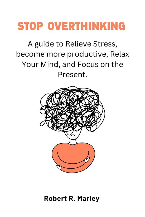 Stop overthinking (ebook), Robert R. Marley | 1230005851362 | Boeken | bol