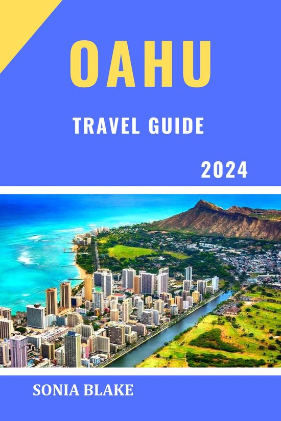 Oahu Travel Guide 2024 (ebook), Sonia Blake | 1230007978128 | Boeken | bol