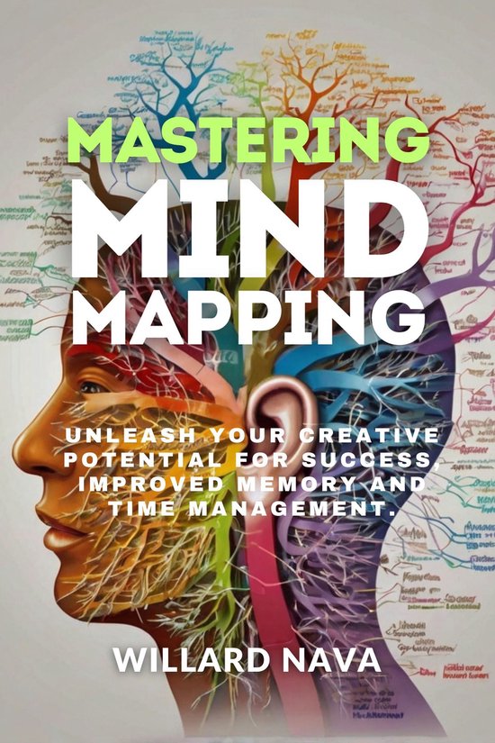 MASTERING MIND MAPPING (ebook), Willard Nava | 1230008003188 | Boeken | bol MASTERING MIND MAPPING (ebook), Willard Nava | 1230008003188 | Boeken | bol