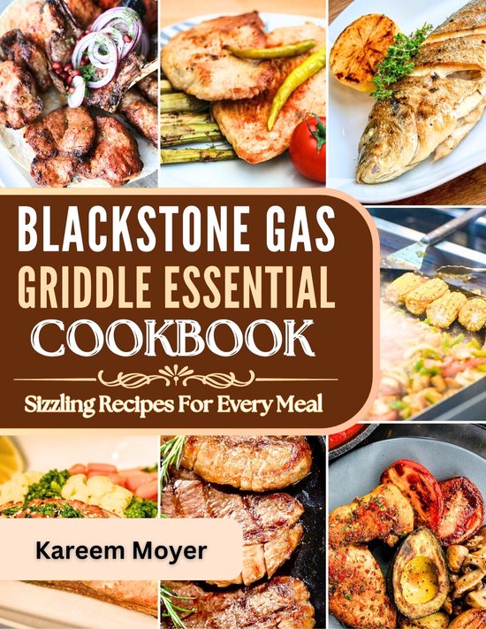 Blackstone Gas Griddle Essential Cookbook (ebook), Kareem Moyer ...