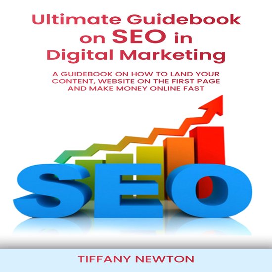 Ultimate Guidebook on SEO in Digital Marketing, Tiffany Newton ...