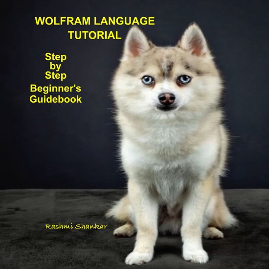 Wolfram Language Tutorial, Rashmi Shankar | 9798882222856 | Boeken | bol