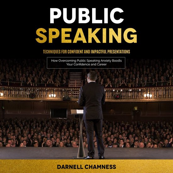 Public Speaking: Techniques for Confident and Impactful Presentations ...