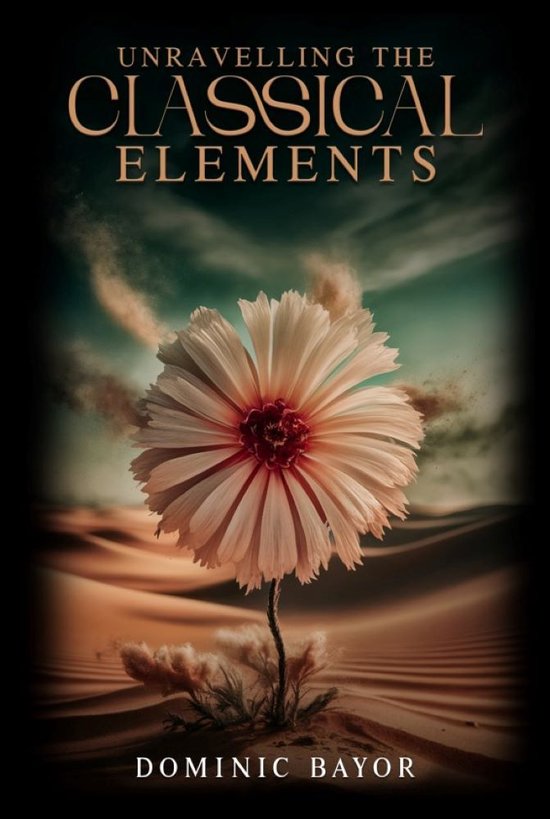 Unravelling the Classical Elements (ebook), Dominic Bayor ...