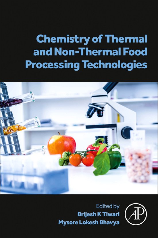 Chemistry of Thermal and Non-Thermal Food Processing Technologies | 9780443221828 | Boeken | bol