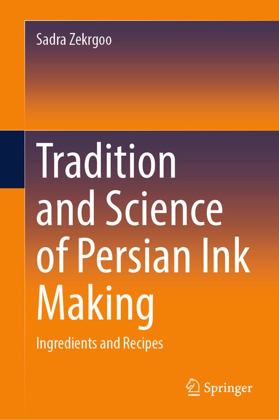 Tradition and Science of Persian Ink Making, Sadra Zekrgoo ...