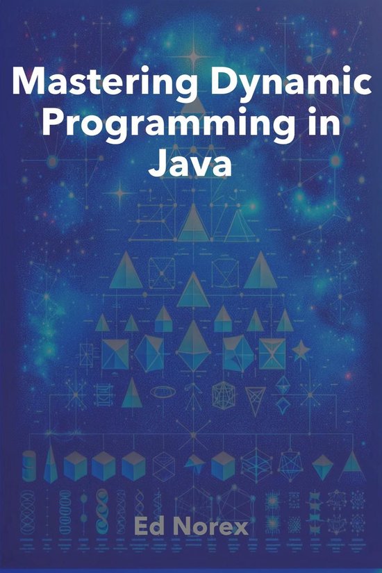 Mastering Dynamic Programming in Java (ebook), Ed A Norex | 9798224454686 | Boeken | bol