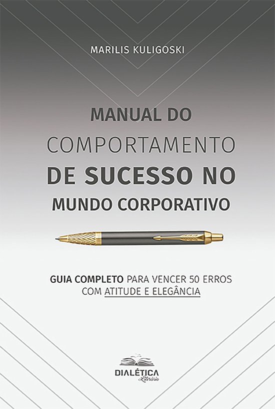 Manual do Comportamento de Sucesso no Mundo Corporativo (ebook), Marilis Kuligoski |... | bol