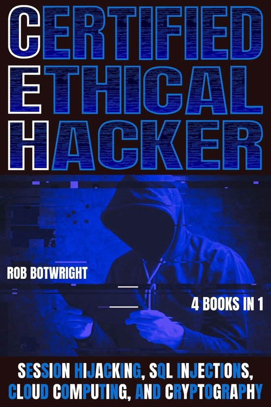 Certified Ethical Hacker (ebook), Rob Botwright | 9781839387999 ...